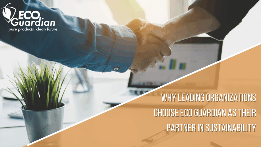 Why Leading Organizations Choose Eco Guardian as Their Partner in Sustainability - Eco Guardian ...